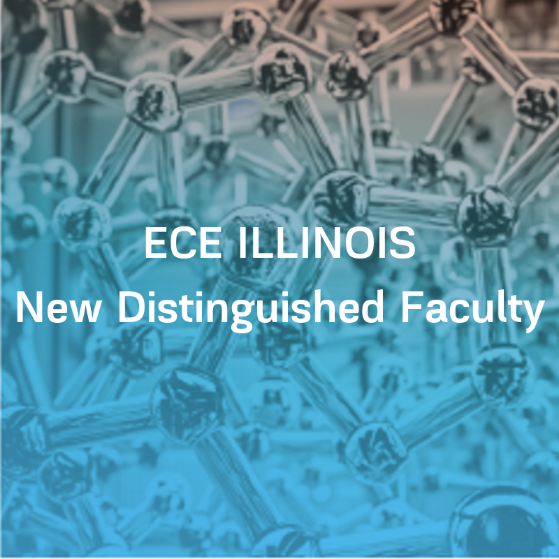 ECE ILLINOIS welcomes 11 new faculty members | Electrical & Computer Engineering | Illinois